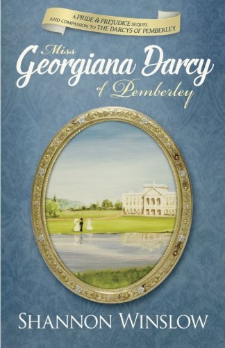 A Preview & Exclusive Excerpt of Miss Georgiana Darcy of Pemberley, by ...